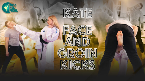 KATE – FACE AND GROIN KICKS – JustHotFight