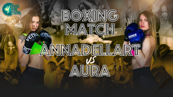 BOXING MATCH – ANNADELLART VS AURA – JustHotFight