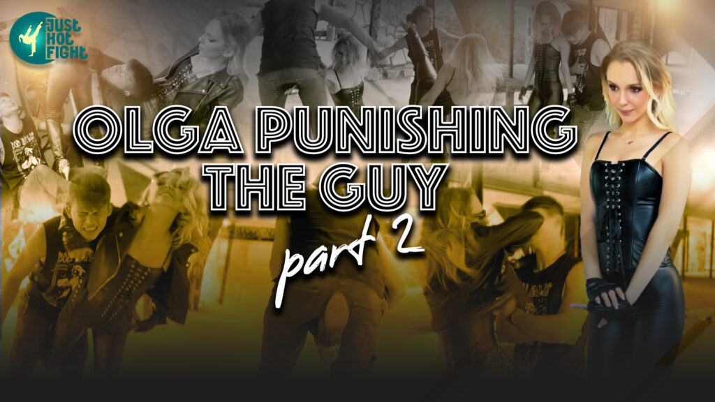 OLGA PUNISHING THE GUY (Part 2) – JustHotFight
