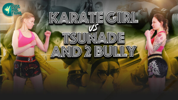 KARATE GIRL VS TSUNADE AND 2 BULLY – JustHotFight